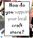 How do you support your local craft store? – The XStitching Runner